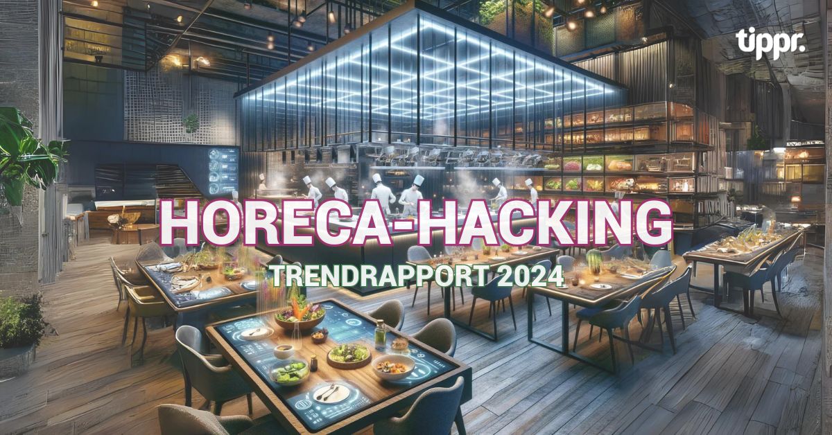Trendrapport 2024: Horeca-Hacking - TIPPR