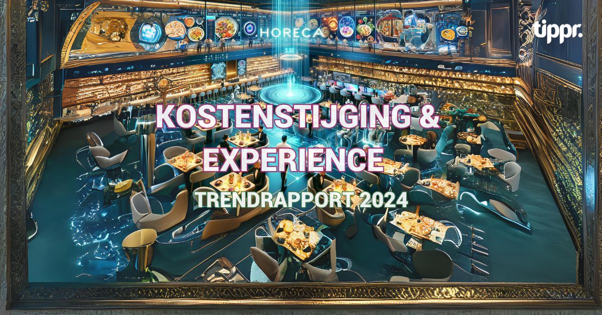 Trendrapport 2024 - Trend: Kostenstijgingen & Experience - TIPPR